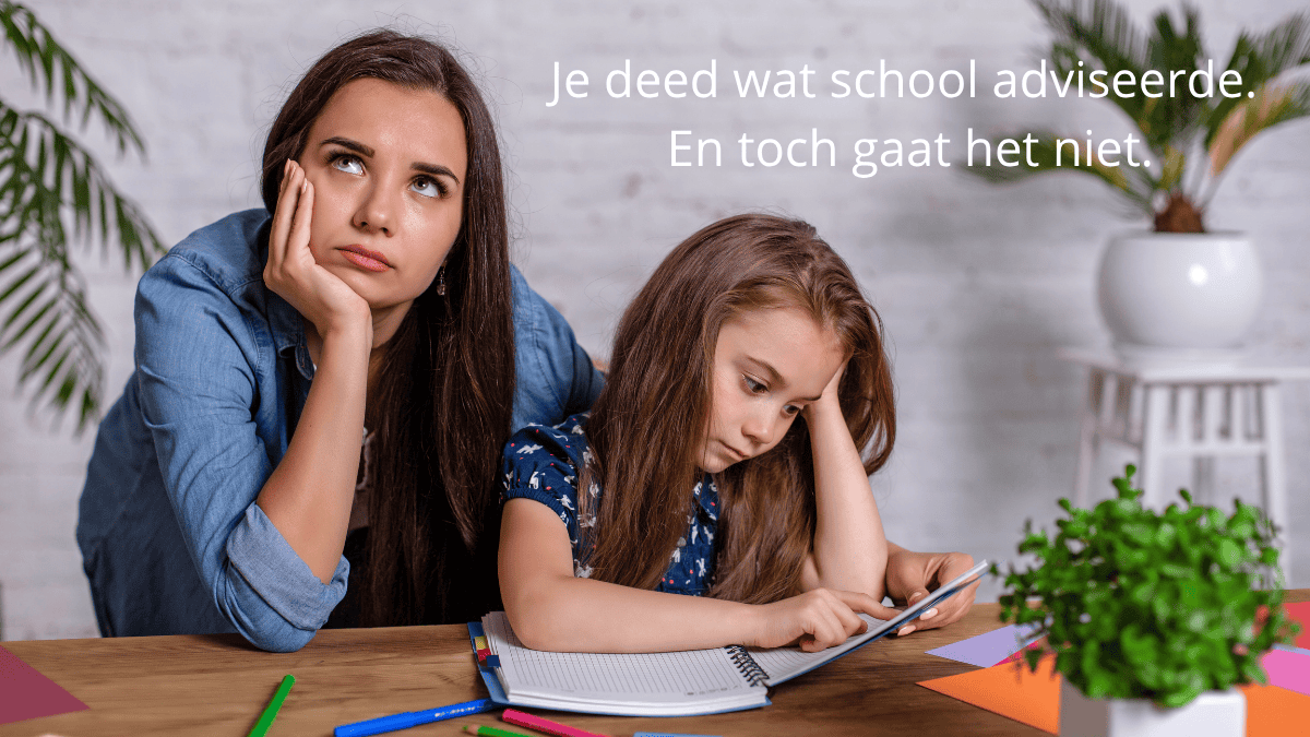 Je deed wat school adviseerde. En toch gaat het niet. - Coach Dichtbij